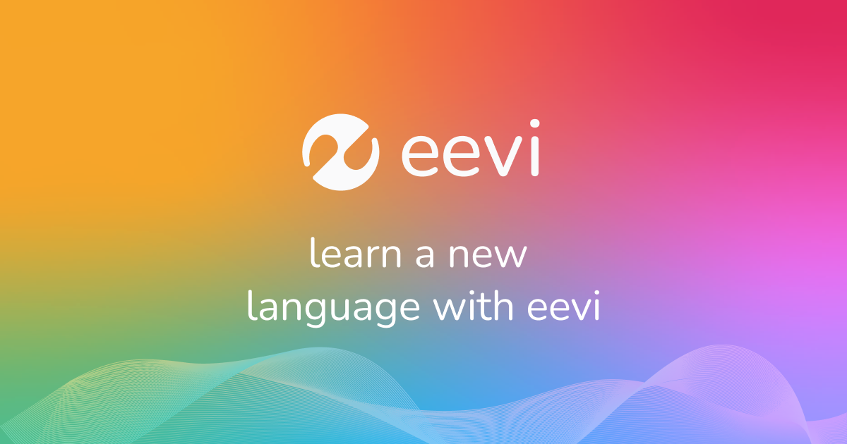 eevi | Learn a new language with eevi